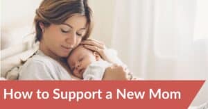 How to Support a New Mom