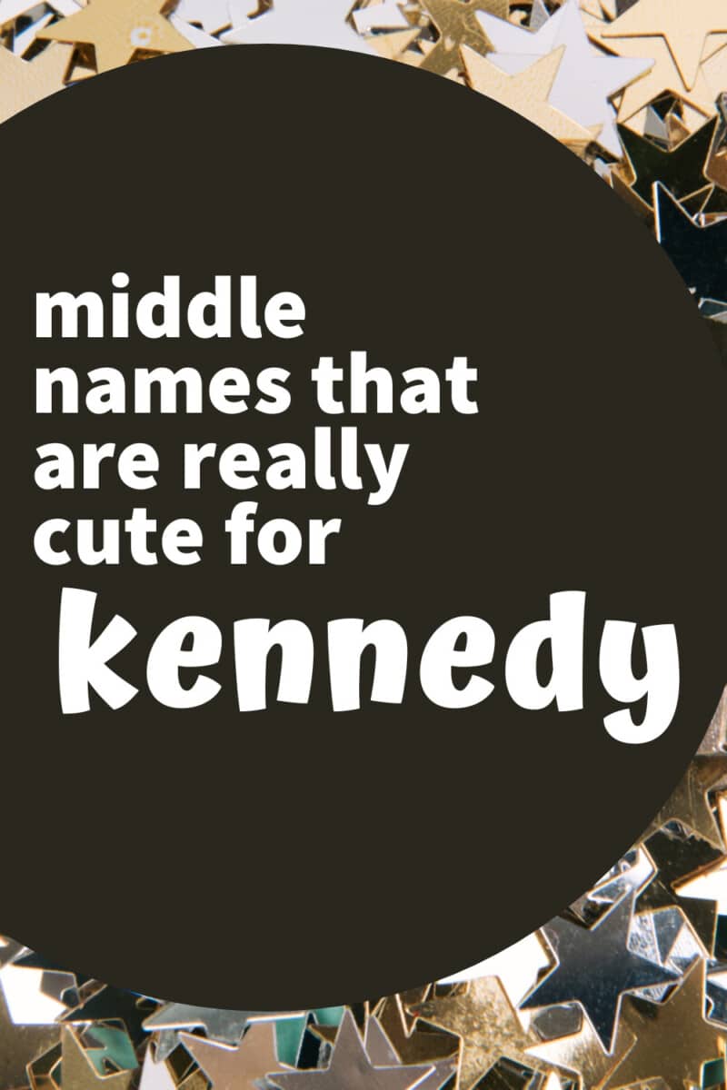 Best Middle Names for Kennedy (Girl and Boy) 2026