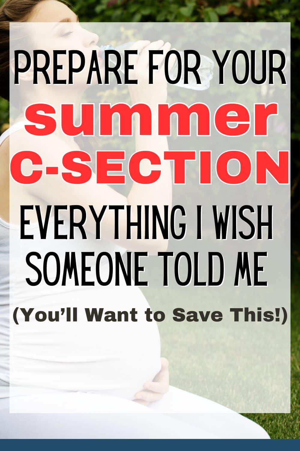 How to Prepare for a Summer C Section PLUS Recovery Tips
