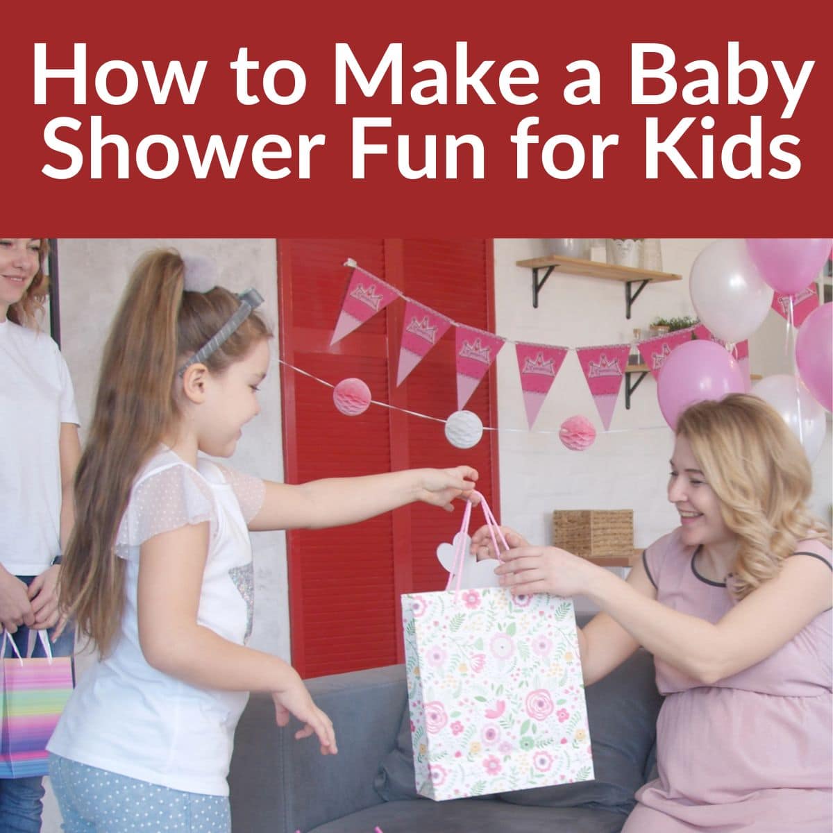 How to Make a Baby Shower Fun for Kids (12 Simple, Kid-Friendly Ideas ...