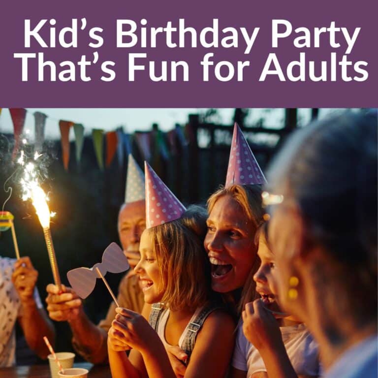 How to Make a Kids Birthday Party Fun for Adults (Yes, It’s Possible!)