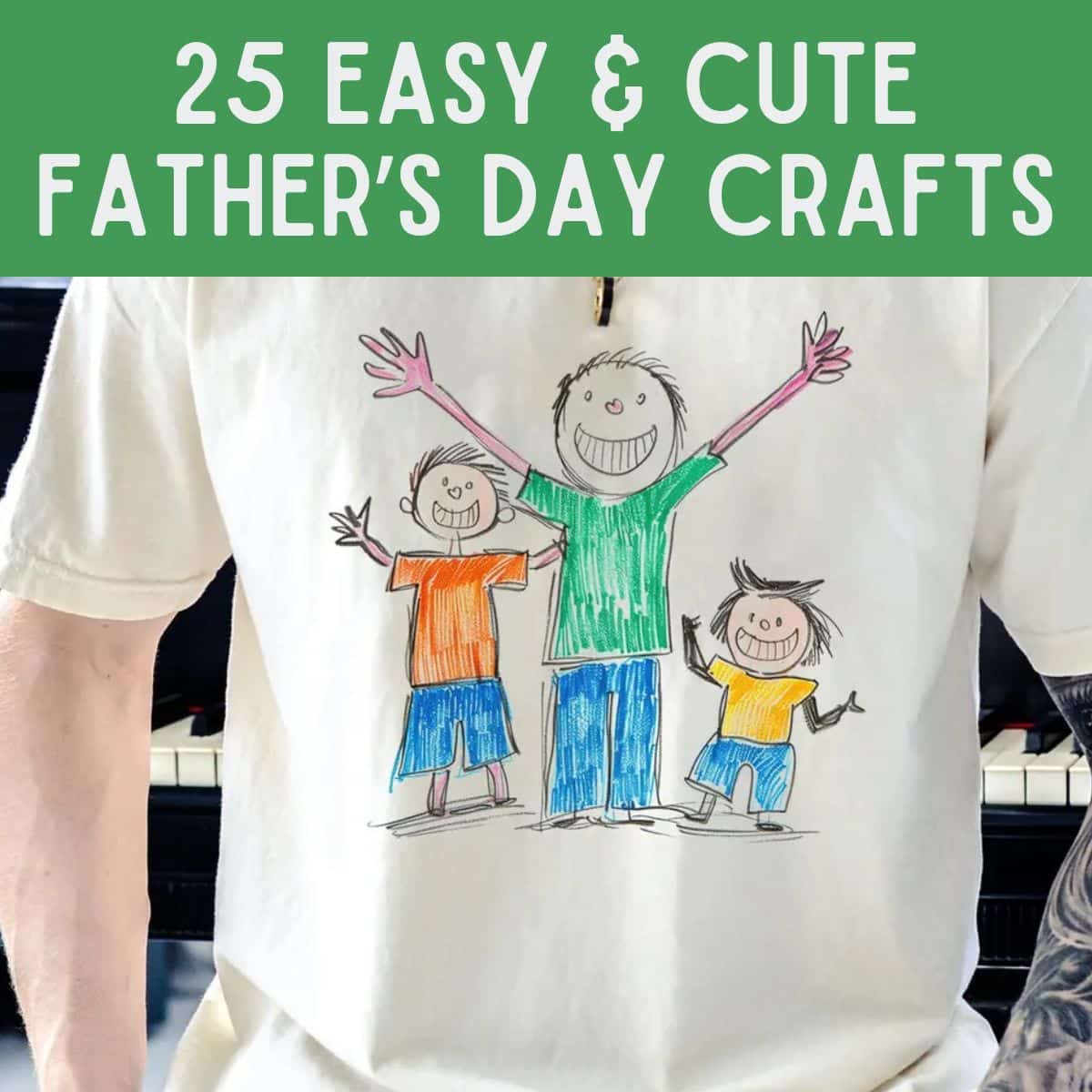 25+ Father’s Day Crafts for Kids That Are Actually Cute (and Easy to Make)